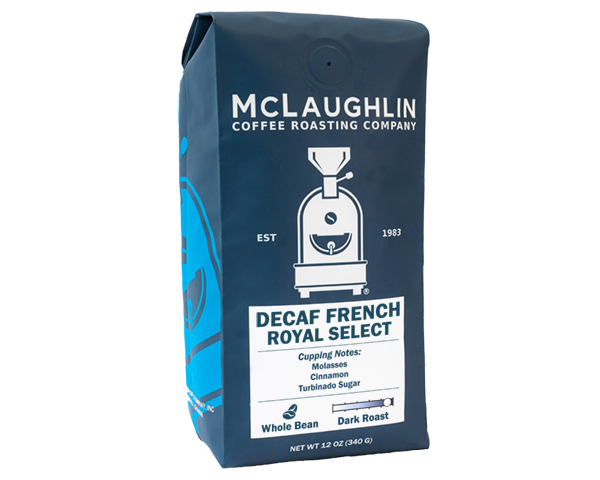 Decaf French Royal Select – McLaughlin Coffee Roasting Company